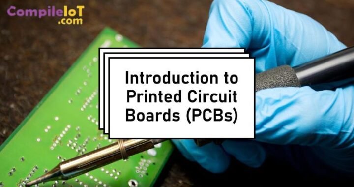 11 Types of Printed Circuit Board Raw Material Specification - CompileIoT