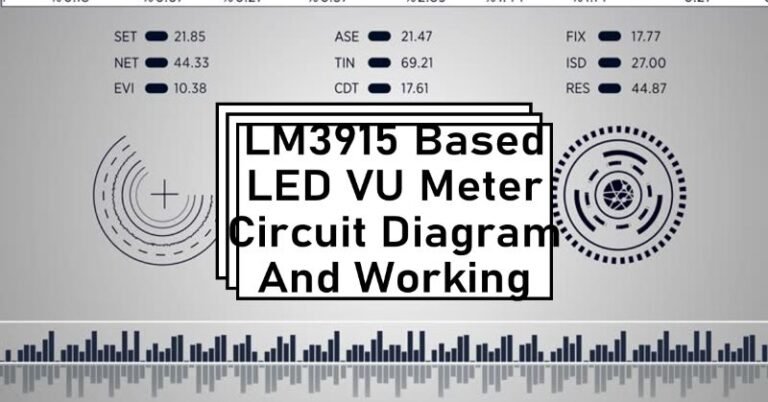 LM3915 Based LED VU Meter Circuit Diagram And Working - CompileIoT