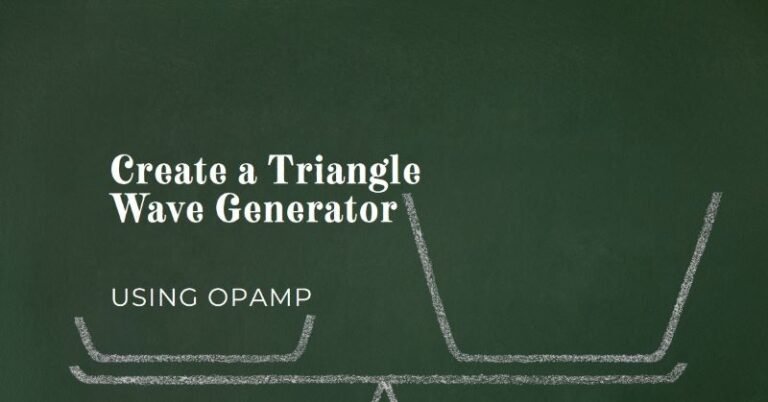 Triangle Wave Generator using OPAMP - CompileIoT