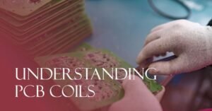 PCB Coils Explained: Types, Working Principles and Practical Uses ...