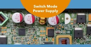 Switch Mode Power Supply(SMPS): Block Diagram, Working and Applications ...