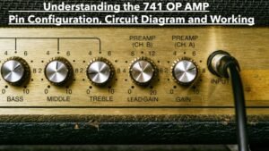 Understanding the 741 OP AMP: Pin Configuration, Circuit Diagram and ...